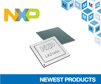 NXP’s LX2 QorIQ Layerscape Processors, Now Available at Mouser, Support the Next Generation of ...